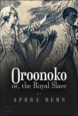 Oroonoko: or, The Royal Slave - 예스24