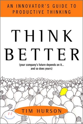 Think Better: An Innovator's Guide to Productive Thinking - 예스24