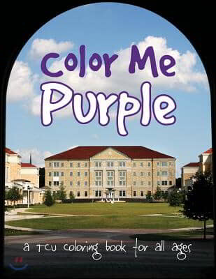 Color Me Purple: A TCU Coloring Book for All Ages - 예스24