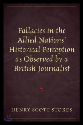 Fallacies in the Allied Nations' Historical Perception as Observed by a ...