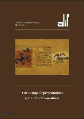 Alif 36: Friendship: Representations and Cultural Variations - 예스24