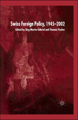 Swiss Foreign Policy, 1945-2002 - 예스24