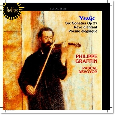 Philippe Graffin 이자이: 6곡의 무반주 바이올린 소나타 (Eugene Ysaye: Six Sonatas for ...