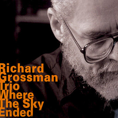 Richard Grossman Trio - Where The Sky Ended - 예스24