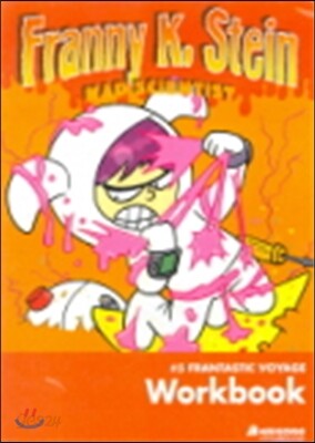 Franny K. Stein, Mad Scientist #5 : Frantastic Voyage : Workbook - 예스24