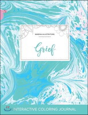 Adult Coloring Journal: Grief (Mandala Illustrations, Turquoise Marble ...