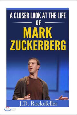 A Closer Look at the Life of Mark Zuckerberg - 예스24