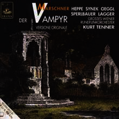 마르슈너: 오페라 '벰파이어' (Marschner: Opera 'Der Vampyr') (2CD) - Kurt Tenner ...