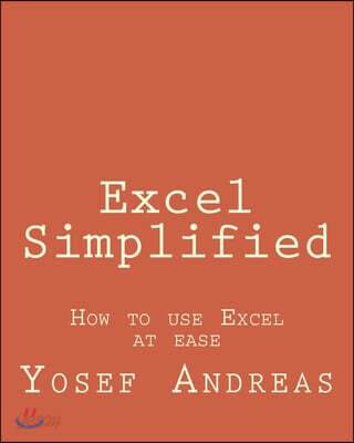 Excel Simplified: How to use Excel at ease - 예스24