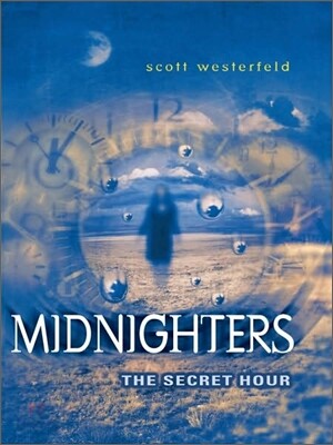 Midnighters #1 : The Secret Hour - 예스24