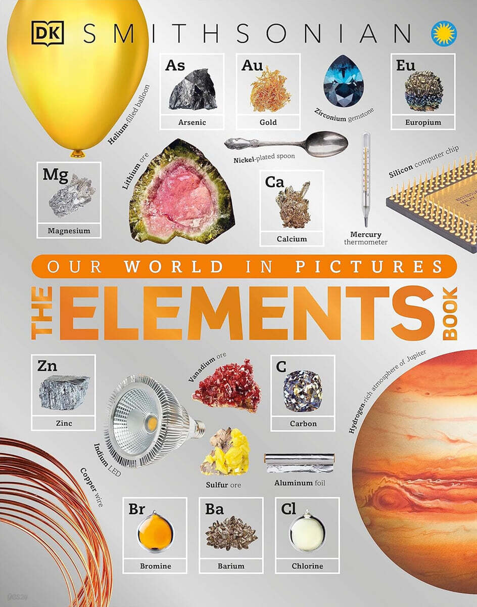 The Elements Book: A Visual Encyclopedia of the Periodic Table - 예스24