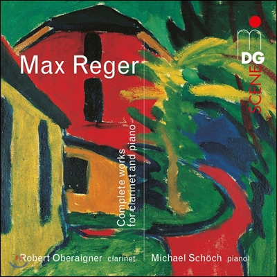 Robert Oberaigner 막스 레거: 클라리넷과 피아노를 위한 작품 전곡 (Max Reger: Complete Works ...