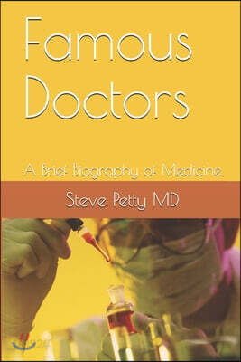 Famous Doctors: A Brief Biography of Medicine - 예스24