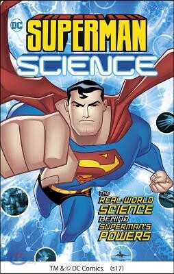 Superman Science: The Real-World Science Behind Superman's Powers - 예스24