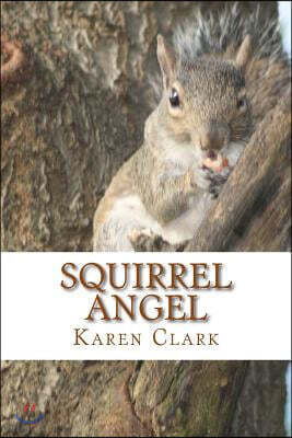 Squirrel Angel: Based on a True Story - 예스24
