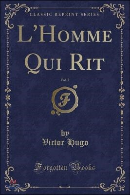 L'Homme Qui Rit, Vol. 2 (Classic Reprint) - 예스24