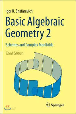 Basic Algebraic Geometry 2: Schemes and Complex Manifolds - 예스24