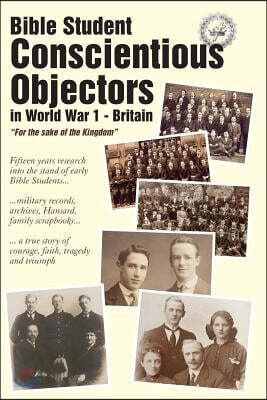 Bible Student Conscientious Objectors in World War One - Britain: For ...