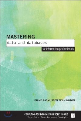 Mastering Data and Databases for Information Professionals - 예스24