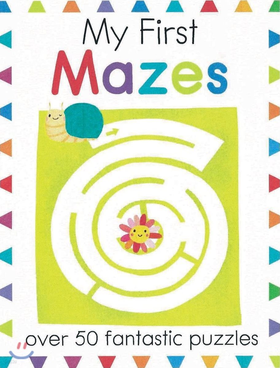 My First Mazes: Over 50 Fantastic Puzzles - 예스24