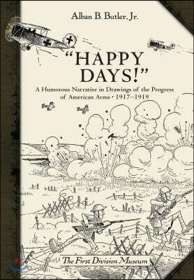 "Happy Days!": A Humorous Narrative in Drawings of the Progress of ...