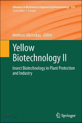 Yellow Biotechnology II: Insect Biotechnology in Plant Protection and ...