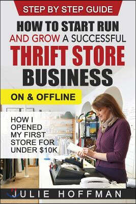 How to Start Run and Grow a Successful Thrift Store Business on and ...