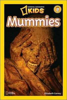 National Geographic Kids Readers Level 2 : Mummies - 예스24