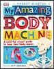 My Amazing Body Machine: A Colorful Visual Guide to How Your Body Works ...