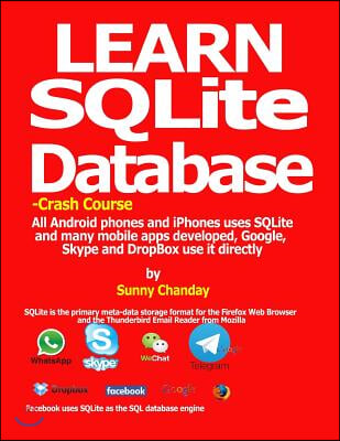 Learn SQLite Database - Crash course: All Android phones and iPhones uses SQLite and many mobile ...