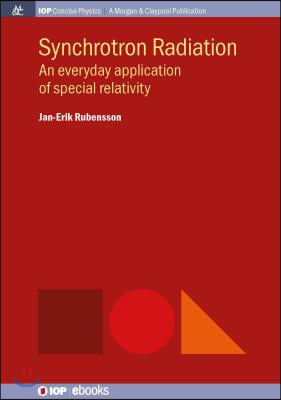 Synchrotron Radiation: An Everyday Application of Special Relativity ...