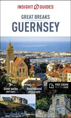 Insight Guides Great Breaks Guernsey (Travel Guide with Free Ebook) - 예스24
