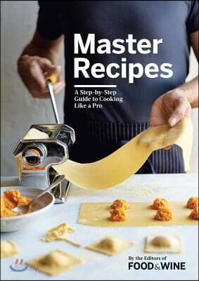 Master Recipes: A Step-By-Step Guide to Cooking Like a Pro - 예스24
