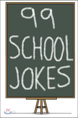 99 School Jokes: School Jokes for Kids - 예스24