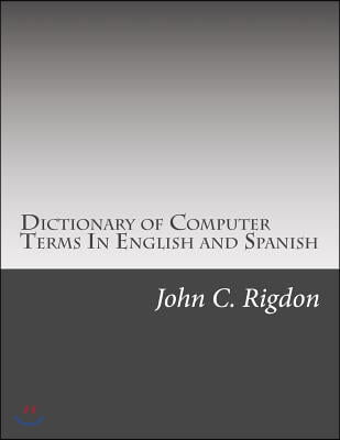 Dictionary of Computer Terms In English and Spanish - 예스24