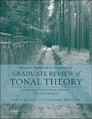 Student Workbook to Accompany Graduate Review of Tonal Theory: A ...