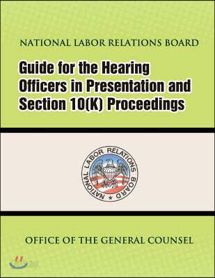 Guide for Hearing Officers in Representation and Section 10(K ...