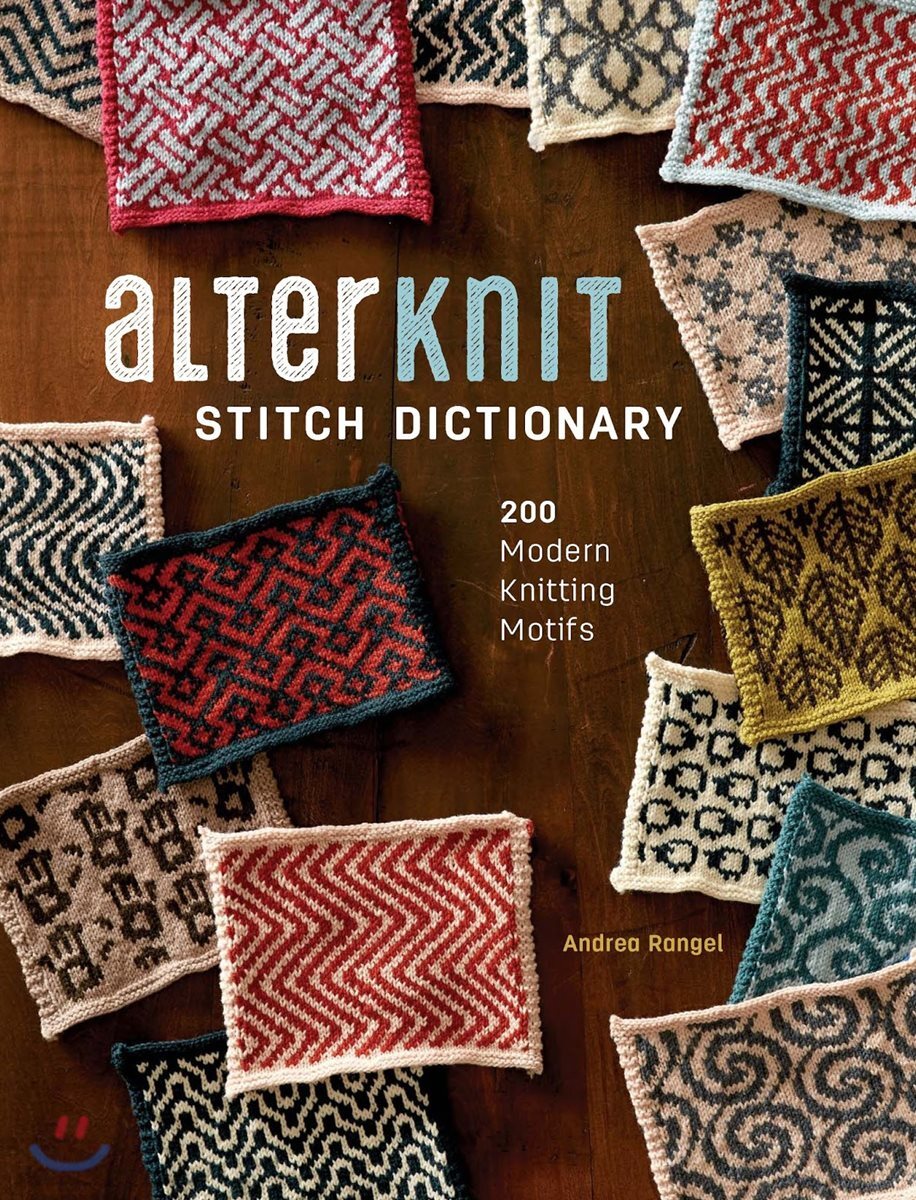 Alterknit Stitch Dictionary: 200 Modern Knitting Motifs - 예스24