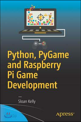 Python, Pygame and Raspberry Pi Game Development - 예스24