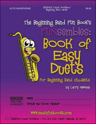 The Beginning Band Fun Book's FUNsembles: Book of Easy Duets (Alto ...