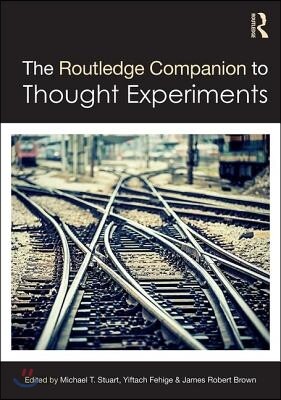 Routledge Companion to Thought Experiments - 예스24