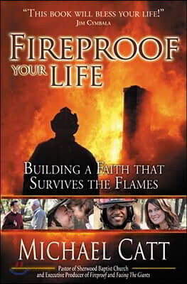 Fireproof Your Life: Building a Faith That Survives the Flames - 예스24