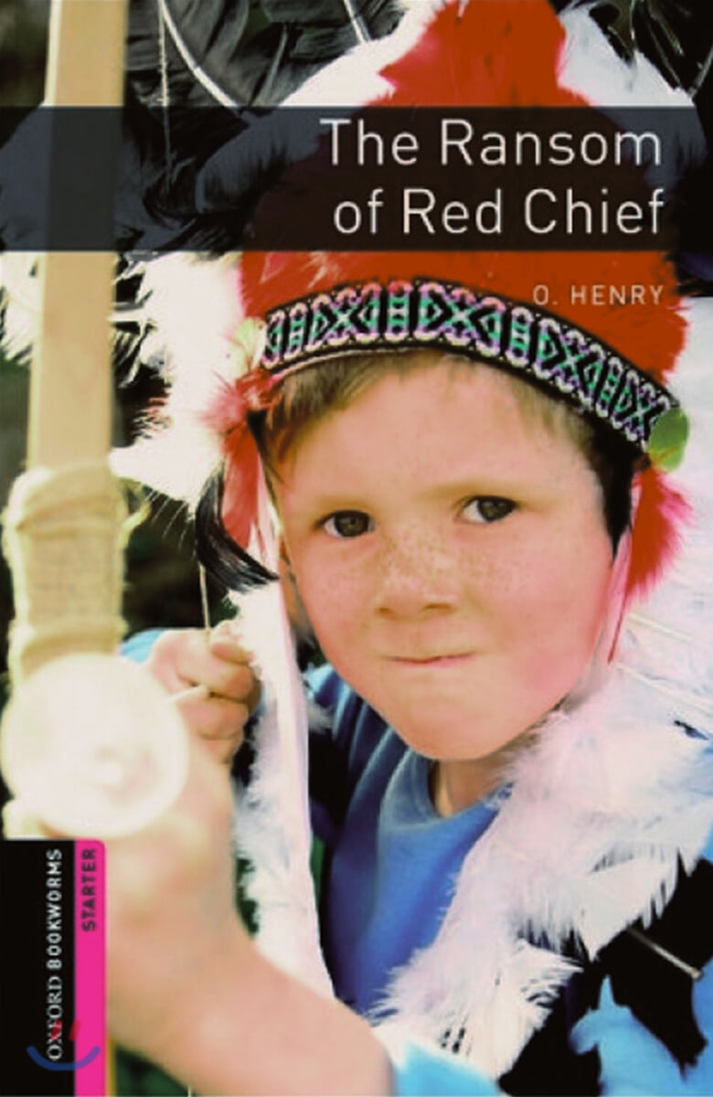 Oxford Bookworms Library: The Ransom of Red Chief: Starter: 250-Word ...