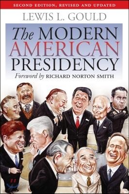 The Modern American Presidency: Second Edition, Revised and Updated - 예스24