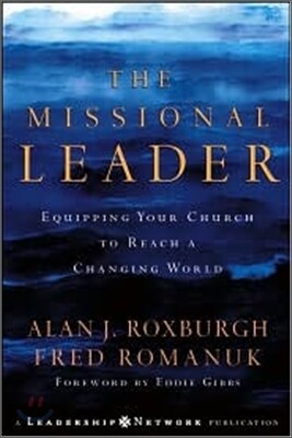 The Missional Leader: Equipping Your Church to Reach a Changing World ...