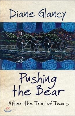 Pushing the Bear: After the Trail of Tears - 예스24