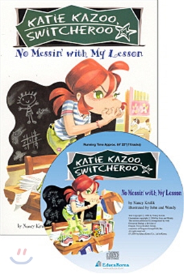 Katie Kazoo Switcheroo #11 : No Messin' with My Lesson (Book + CD) - YES24