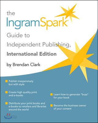 The Ingramspark Guide to Independent Publishing, International Edition ...