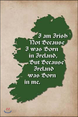 Vintage Irish Sayings Journal - I Am Irish, Not Because I Was Born in ...