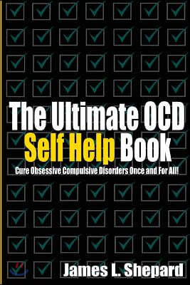The Ultimate OCD Self Help Book: Cure Obsessive Compulsive Disorders ...